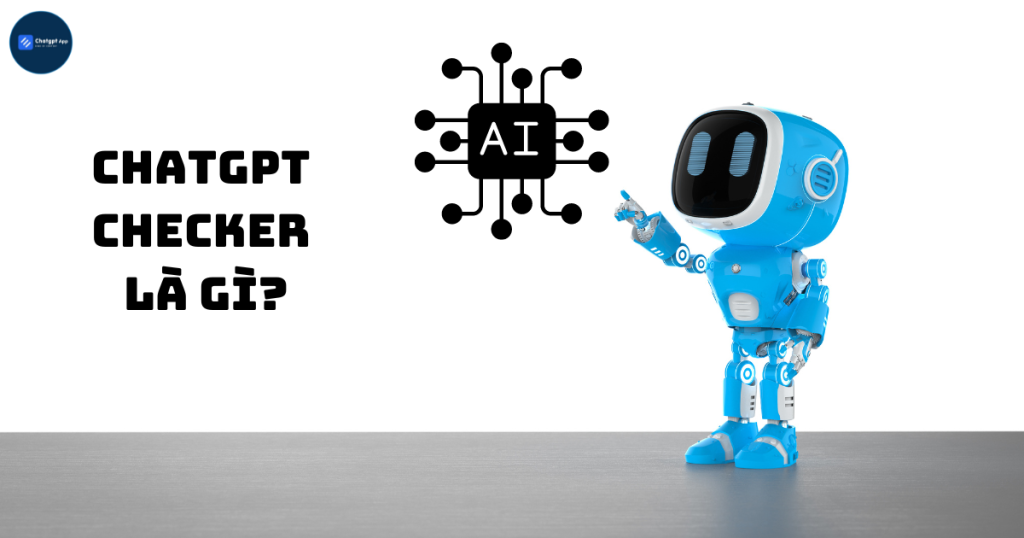 5 công cụ ChatGPT Checker mà bạn cần biết - Chatgptapp.vn công cụ viết ...